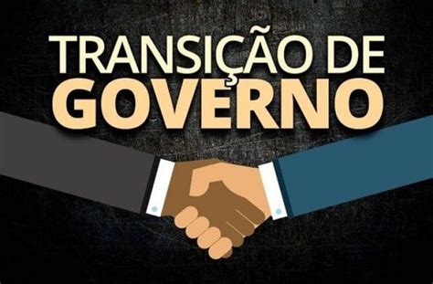 Saiba O Que Transi O De Governo E A Import Ncia Do Processo Para O