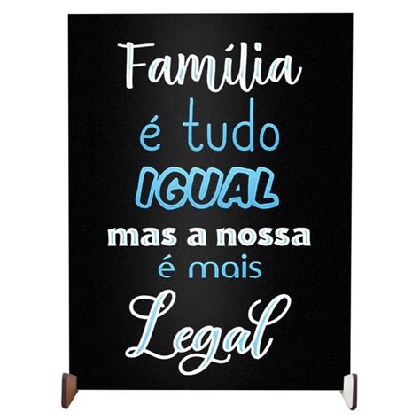plaquinha decorativa família é tudo igual mas a nossa Elo7