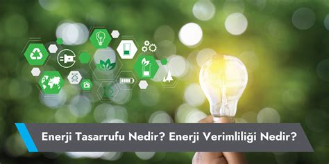 Enerji Tasarrufu Nedir Enerji Verimliliği Nedir Grup Arge
