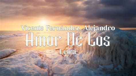 Vicente Fernández Alejandro Amor De Los Letra YouTube