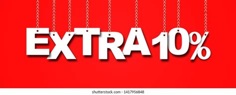 10 Percent Extra Off 3d Sign Stock Illustration 1417956848 Shutterstock