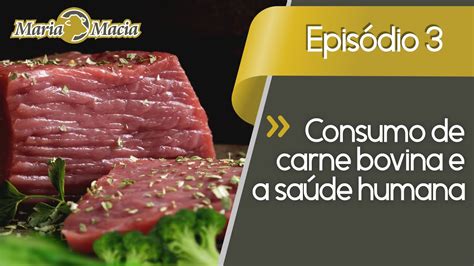 V Deo Ep Consumo De Carne Bovina E A Sa De Humana Beef