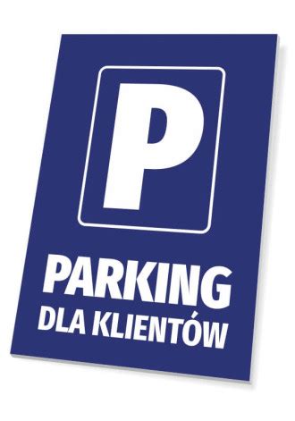 Tabliczka Uwaga Parking Tylko Dla Klientow Sklep Internetowy Wally