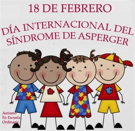 18 de febrero Día Internacional del Síndrome de Asperger Todo imágenes