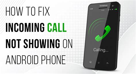 Fix Incoming Call Not Showing On Screen Android