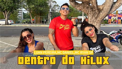 Dentro Da Hilux LUAN Pereira Mc Daniel Mc Ryan SP Coreografia