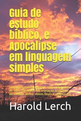 Guia De Estudo B Blico E Apocalipse Em Linguagem Simples Um Guia