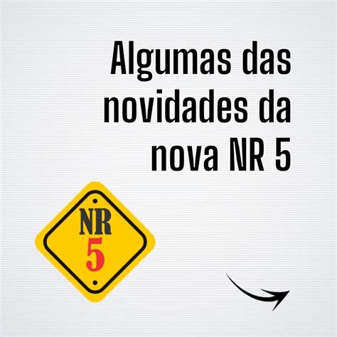As principais mudanças da nova NR 5 que passam a vigorar a partir de