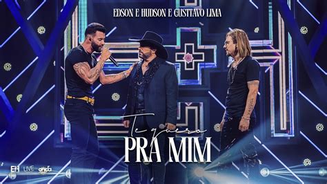 Edson Hudson E Gusttavolimaoficial Te Quero Pra Mim DVD Foi Deus