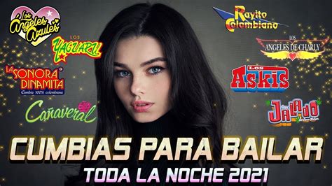 CUMBIAS PARA BAILAR TODA LA NOCHE 2021Cañaveral Yaguarú Sonora