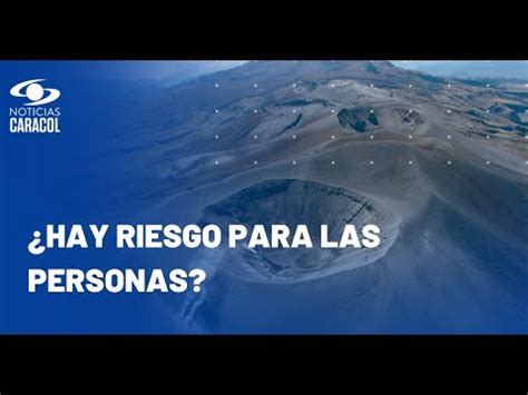 Volcán Puracé pasó a alerta naranja La actividad volcánica continúa