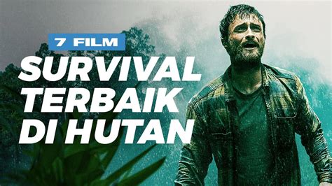 7 Film Survival Terbaik Di Hutan Belantaran YouTube