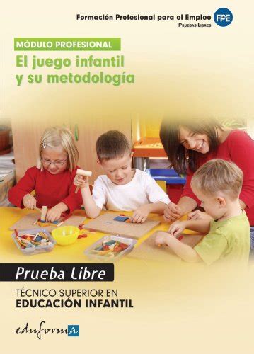 T Cnico Superior En Educaci N Infantil El Juego Infantil Y Su
