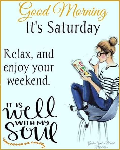 Good Morning It S Saturday Relax And Enjoy Your Weekend Pictures