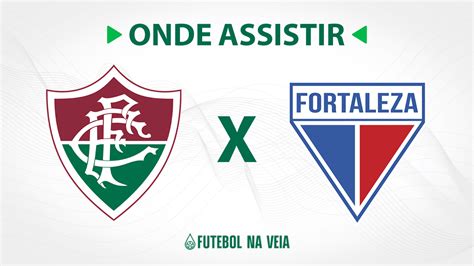 Fluminense X Fortaleza Onde Assistir Ao Vivo Hor Rio Do Jogo E Escala Es