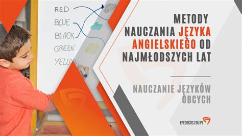 Metody nauczania języka angielskiego od najmłodszych lat ePedagog edu pl