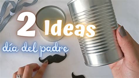 Ideas día del padre 2022 latas decoradas para día del padre YouTube