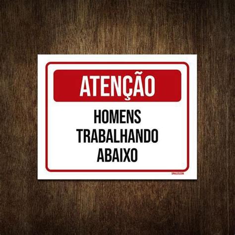 Placa Sinalização Atenção Homens Trabalhando Abaixo 36X46 Sinalizo