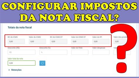 Você Sabe Preencher os Campos ICMS IPI e outros Impostos da Nota