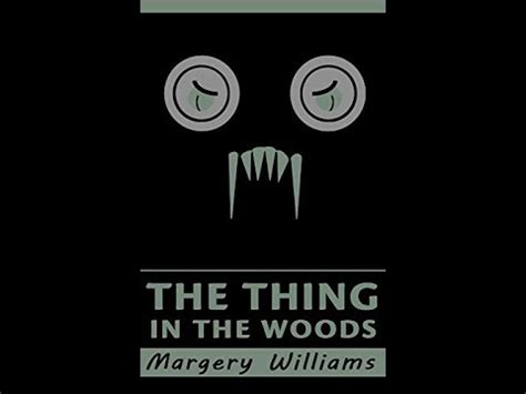 The Thing In The Woods By Margery Williams Audiobook YouTube
