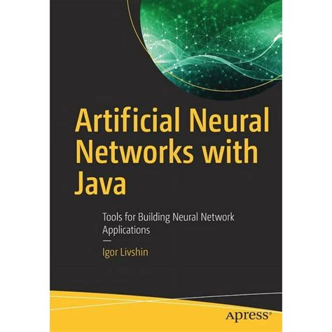 artificial neural networks with java tools for building neural network applications paperback