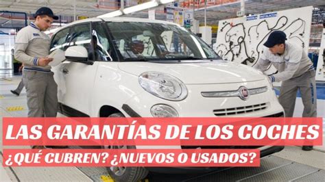 Que Te Cubre La Garantia De Un Coche Actualizado Diciembre 2022