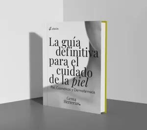 LA GUIA DEFINITIVA PARA EL CUIDADO DE LA PIEL 4ª EDICIÓN ePUB PDF