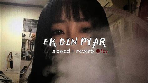 Ek Din Pyar MC Stan Slowed Reverb YouTube
