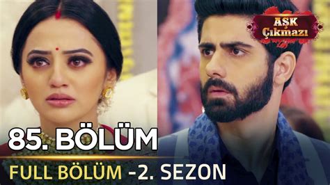 Aşk Çıkmazı Hint Dizisi 2 Sezon 85 Bölüm YouTube