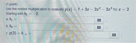 solved 1 ﻿point use the nested multiplication to evaluate