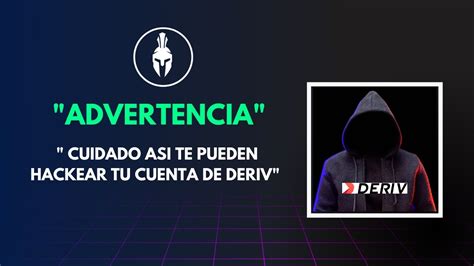 Cuidado así te pueden hackear tu cuenta de Deriv YouTube