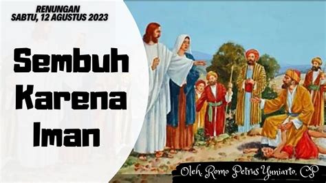 Renungan Harian Katolik Sabtu 12 Agustus 2023 Mat 17 14 20 Kita Perlu