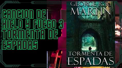 Tormentas De Espadas Cancion De Hielo Y Fuego 3 YouTube