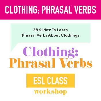 ESL Intermediate Lesson Learn Some Common Phrasal Verbs About Clothing