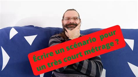 Crire Un Sc Nario Pour Un Court M Trage Youtube