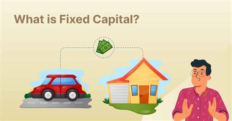 What Is Fixed Capital Types And Importance Shiksha Online