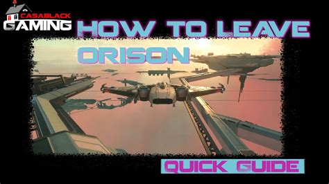 Star Citizen How To Leave Orison Via The Spaceport Getting To Your