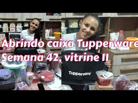 ABRINDO CAIXAS SEMANA 42 VITRINE 11 2022 Emília Tupperware YouTube