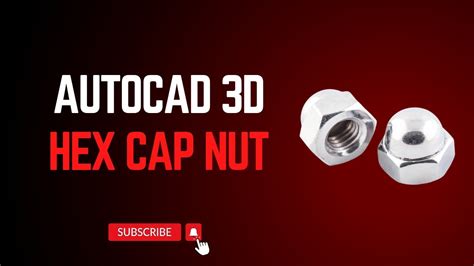 Hex Cap Nut In AutoCAD 3D YouTube