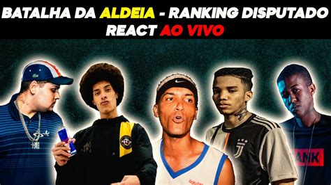 BATALHA DA ALDEIA 312 RANKING ACIRRADO NA PRAÇA REACT AO VIVO