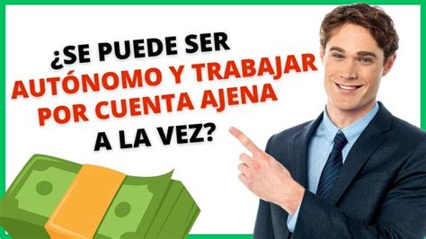 Ser autónomo y trabajar para otra empresa Es posible Todo lo que