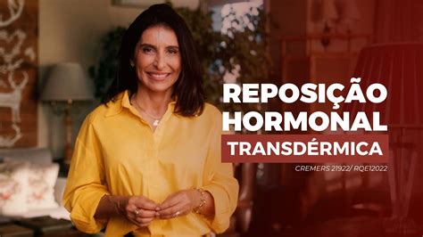 Reposi O Hormonal De Estradiol Transd Rmica Mais Segura Dra Joele