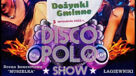 Dożynki 2022 w Gminie Łagiewniki występuje Disco Polo Show YouTube
