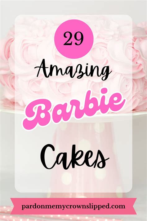 A Cake With Pink Frosting On Top And The Words 29 Amazing Barbie Cakes