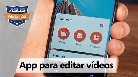 Dica de Fanáticos um app para editar vídeos no seu ZenFone YouTube