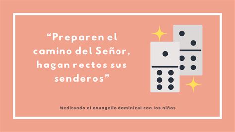 Preparen el camino del Señor hagan rectos sus senderos Enseña con amor
