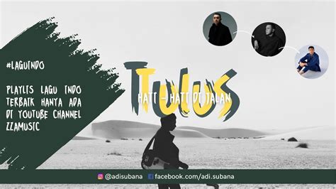 Hati Hati Di Jalan Tulus Lirik Cover Lagu YouTube