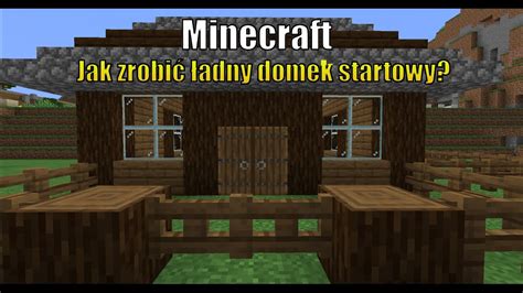 Minecraft Poradnik Jak zbudować prosty zarazem ładny domek YouTube