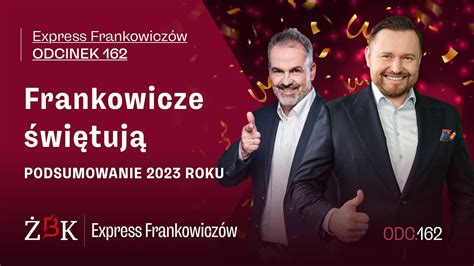 Express Frankowiczów odc 162 Frankowicze świętują Podsumowanie 2023r
