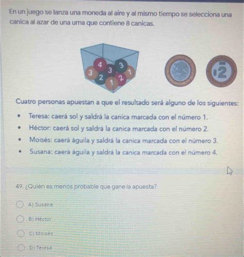 En Un Juego Se Lanza Una Moneda Al Aire Y Al Mismo Tiempo Se Selecciona